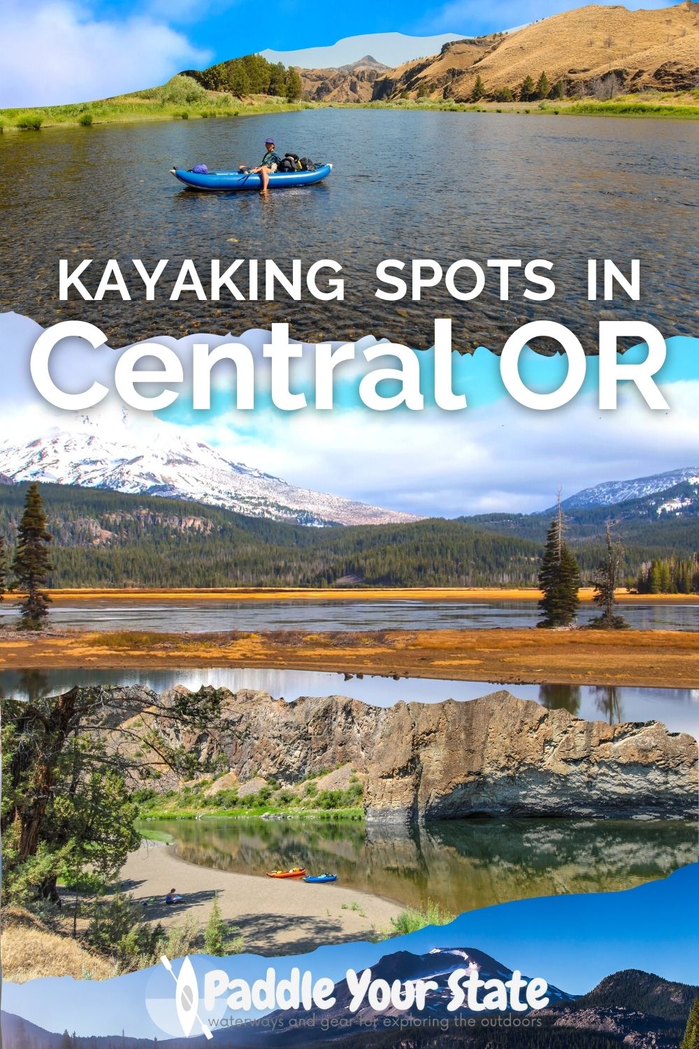Best Kayaking Spots in Central Oregon, from Bend to the John Day River